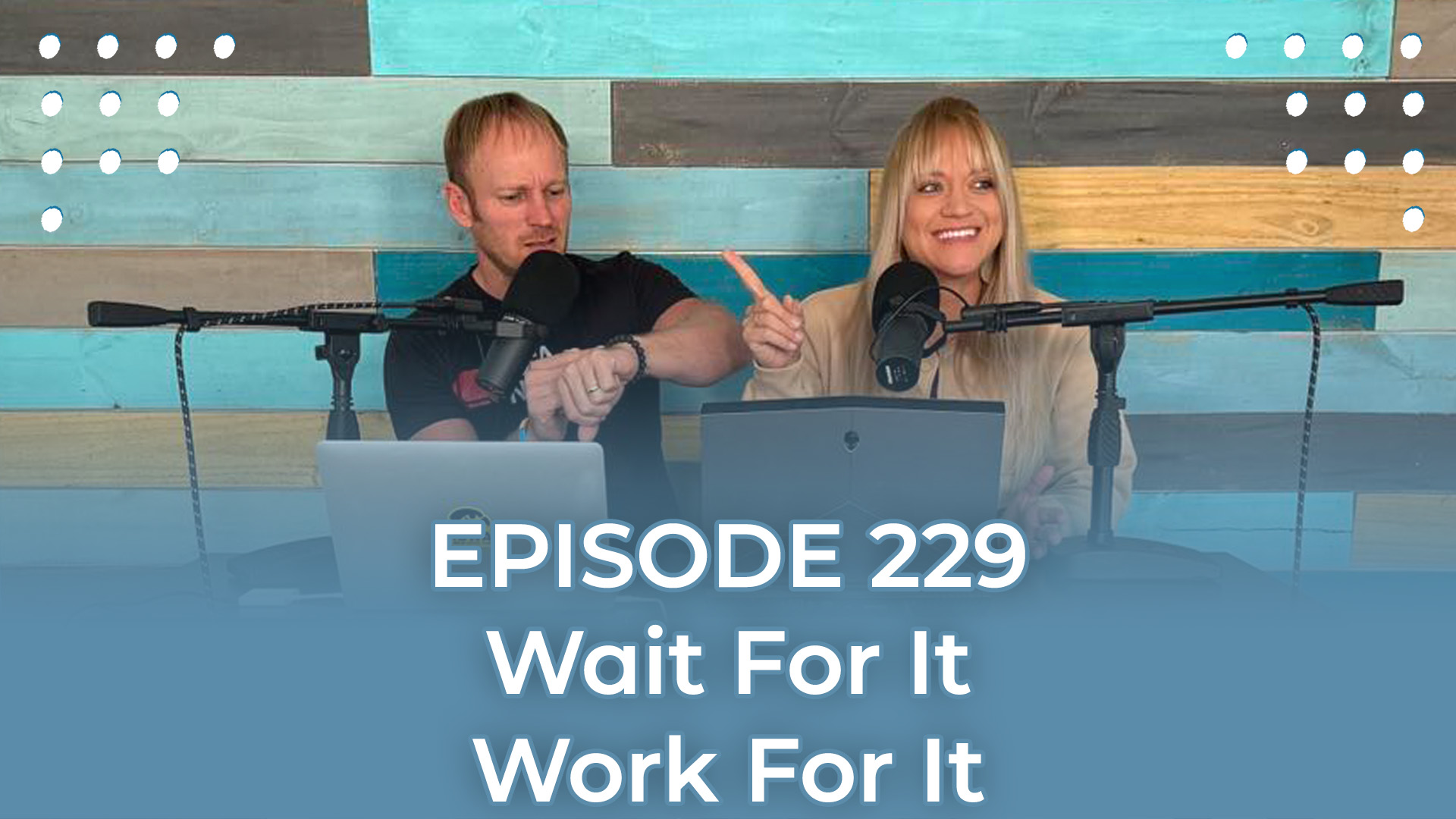FMP 229: Wait For It, Work For It - Family Meeting