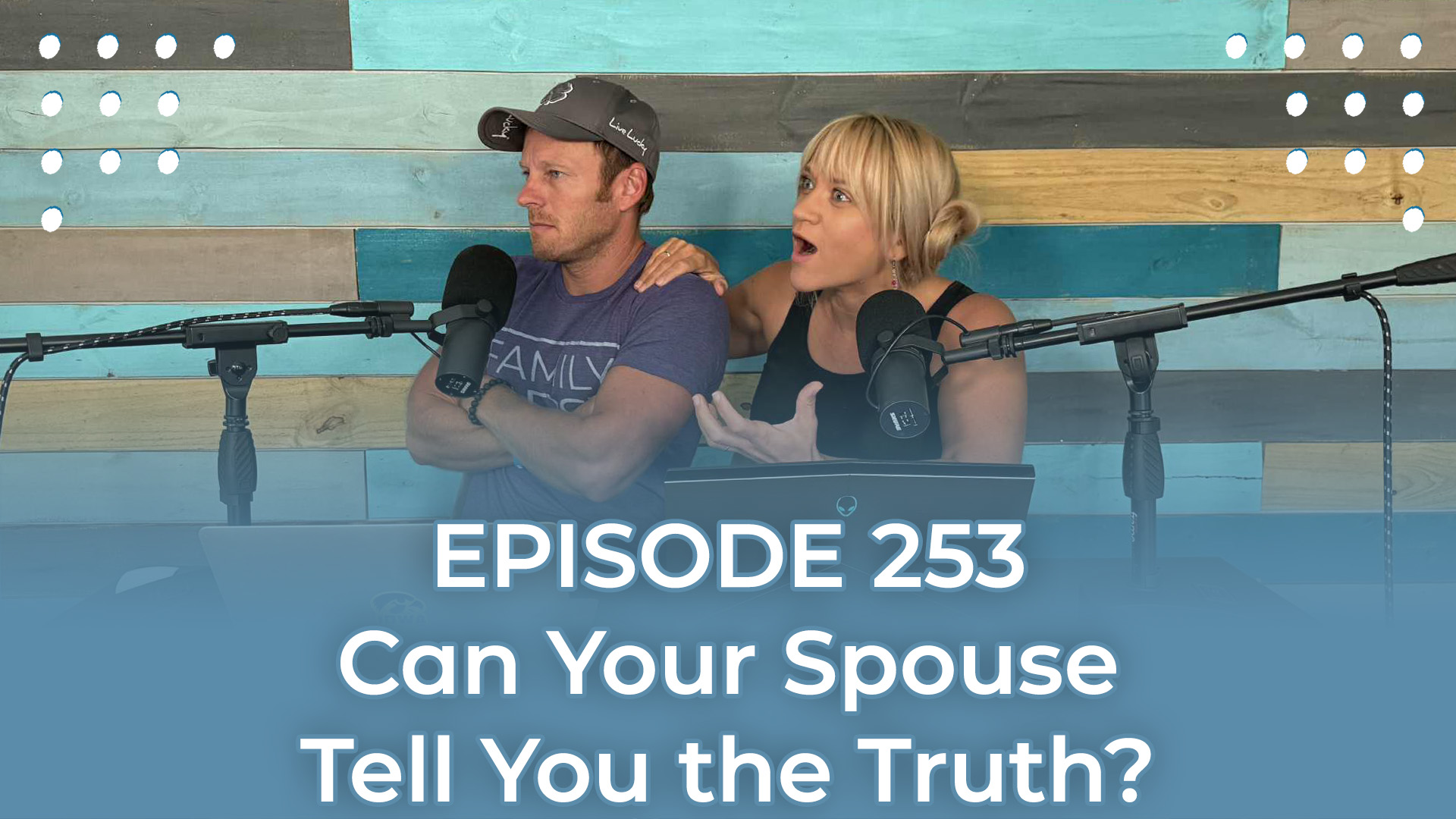 FMP 253: Can Your Spouse Tell You the Truth? - Family Meeting