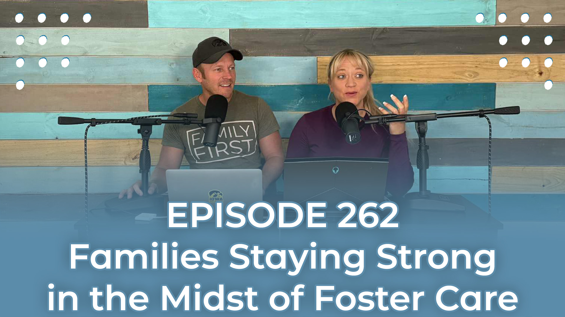 FMP 262: Families Staying Strong in the Midst of Foster Care - Family ...